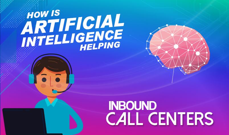 How is Artificial Intelligence helping Inbound Call Centers?